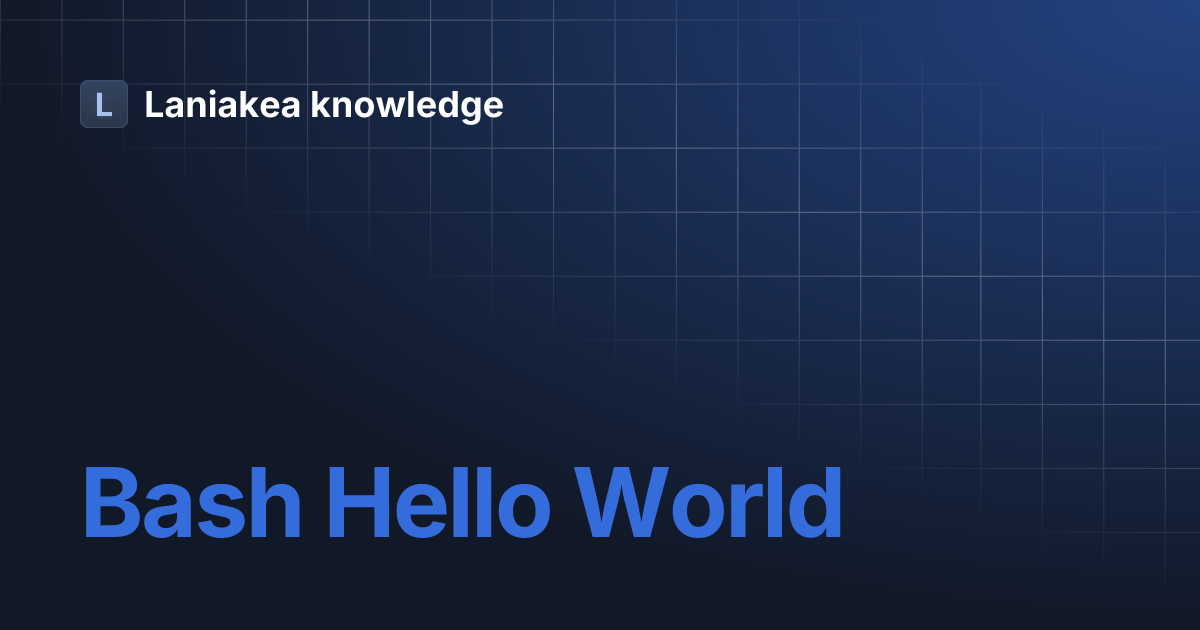 Bash Hello World | Laniakea knowledge